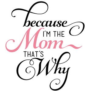 Silhouette Design Store - View Design #192865: because i'm the mom that ...